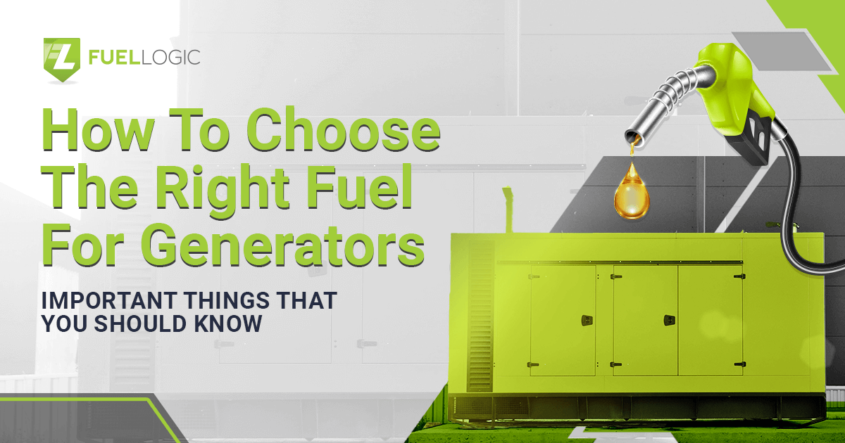 How To Choose The Right Fuel for Generators - Fuel Logic