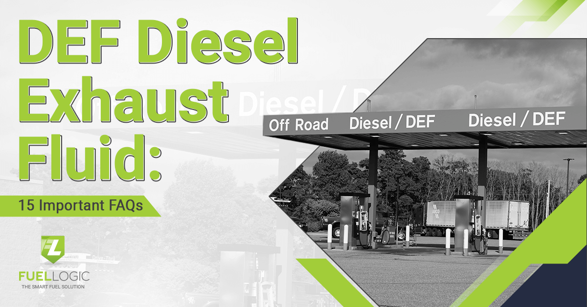 DEF Diesel Exhaust Fluid: 15 Important FAQs | Fuel Logic