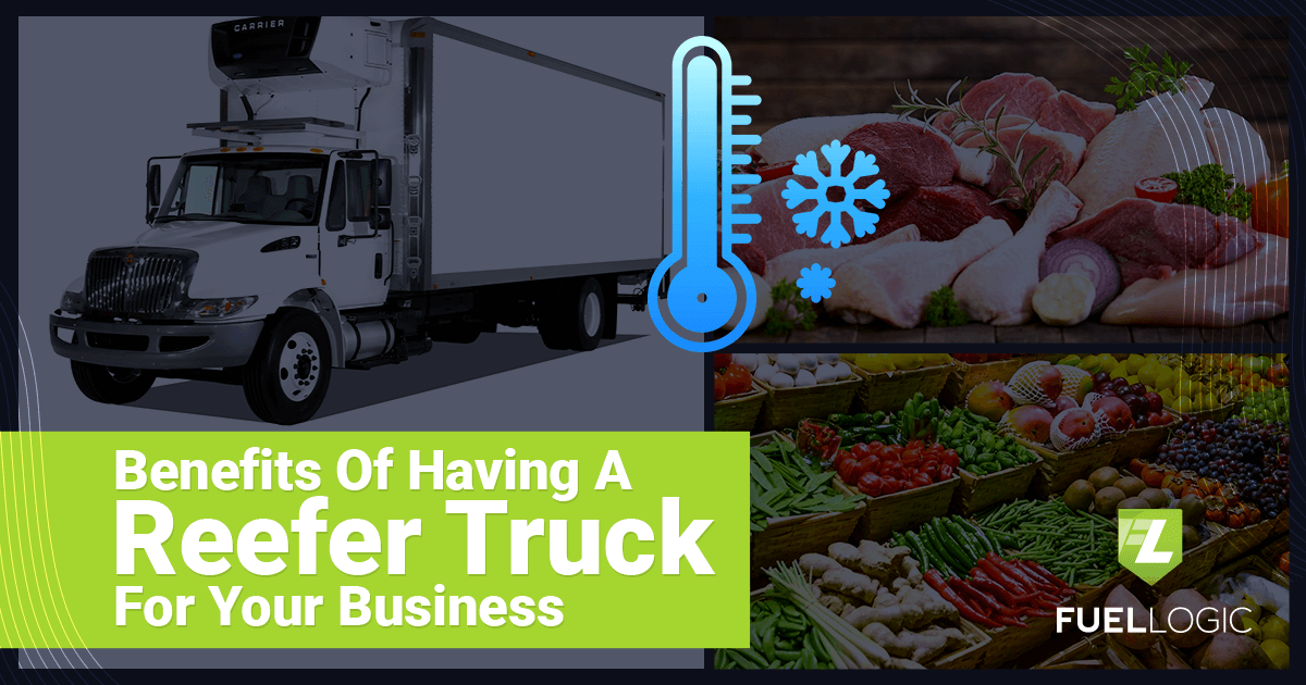 Benefits Of Having A Reefer Truck For Your Business