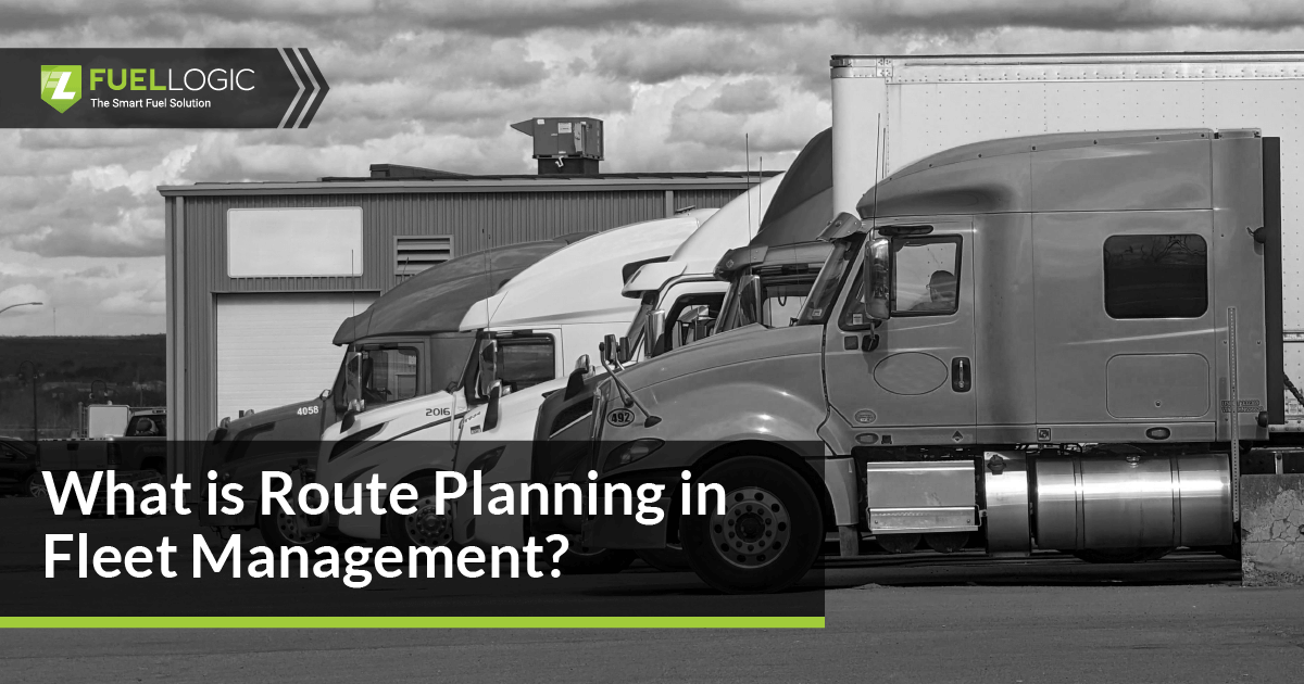 What is Route Planning in Fleet Management? - Fuel Logic